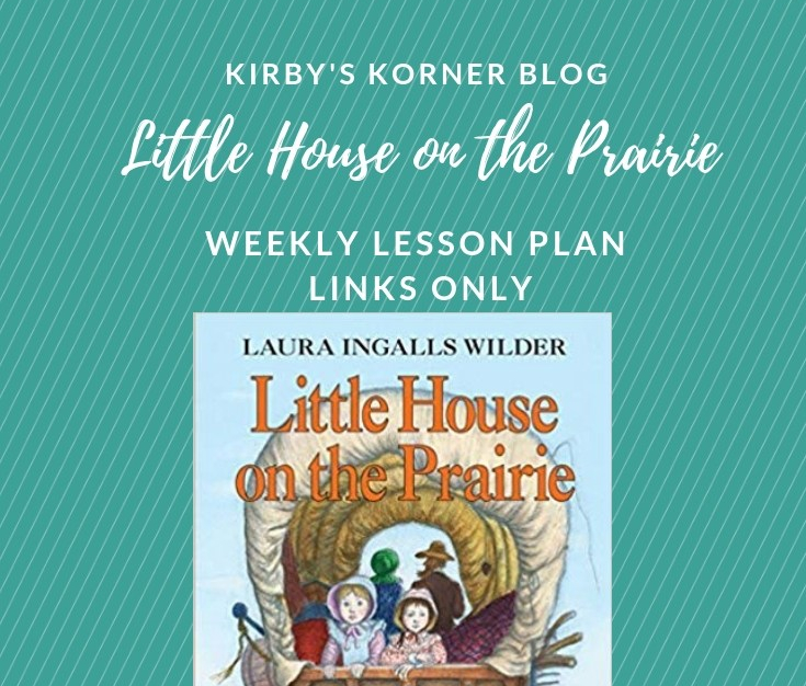 Little House On The Prairie Adventure Weekly Lesson Plan Links Only ...